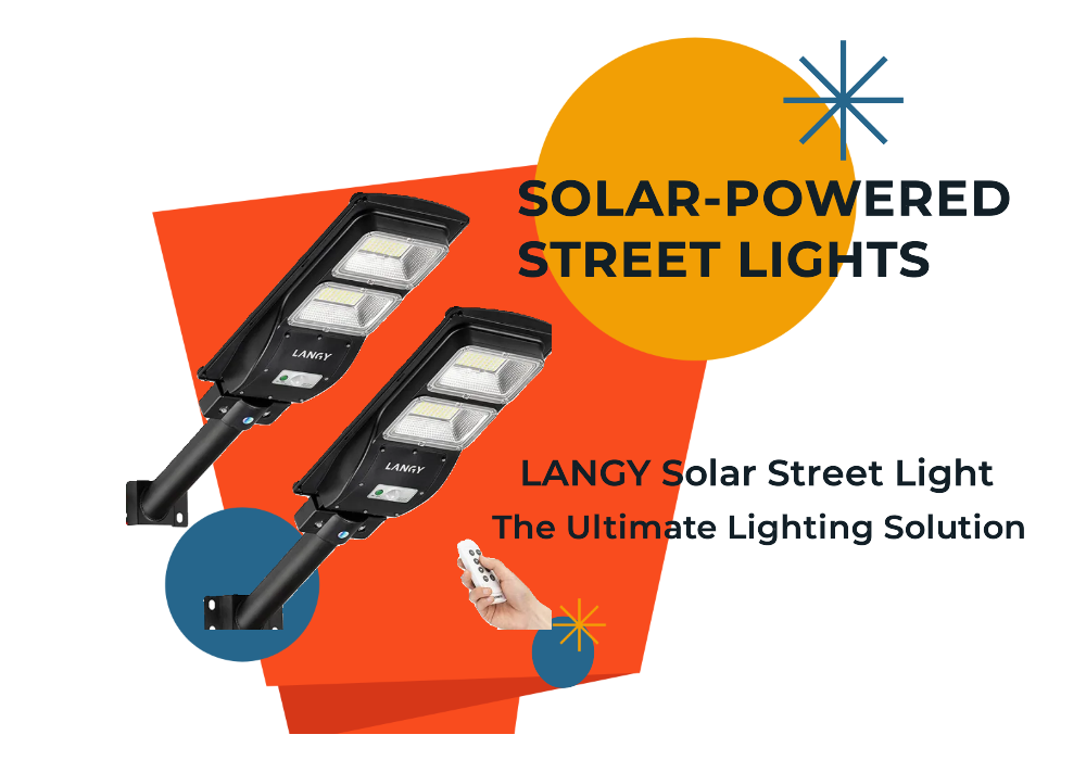 LANGY Solar Street Light: The Ultimate Lighting Solution
